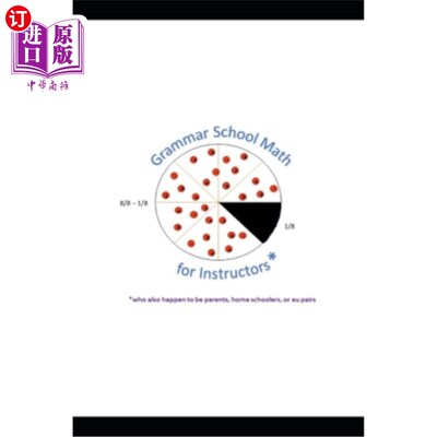 海外直订Grammar School Math for Instructors* *who also happen to be parents, home school 语法学校的数学教师* *，他