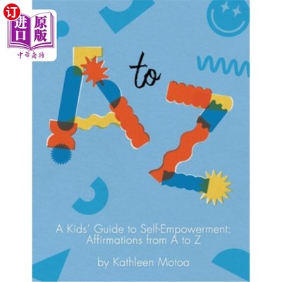 海外直订A Kids' Guide to Self-Empowerment: Affirmations from A to Z: ('Playtime' Color E 儿童自我赋权指南：从A到Z的