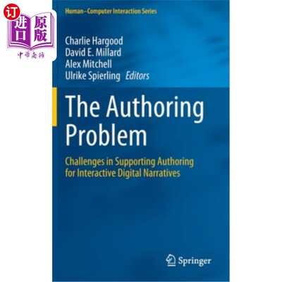 海外直订The Authoring Problem: Challenges in Supporting Authoring for Interactive Digita 创作问题:支持交互式数字叙