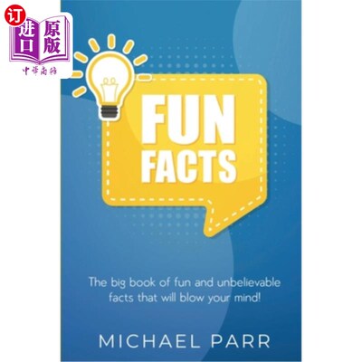 海外直订Fun Facts: The big book of fun and unbelievable facts that will blow your mind! 有趣的事实：一本充满有趣和