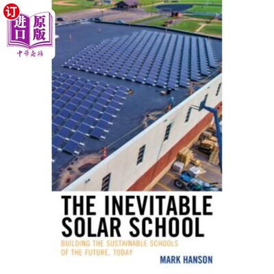 海外直订The Inevitable Solar School: Building the Sustainable Schools of the Future, Tod 不可避免的太阳能学校:建设