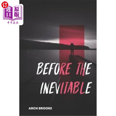 海外直订Before the Inevitable: The Story of a Terminally Ill Man 在不可避免之前：一个身患绝症的人的故事