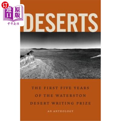 海外直订Deserts: The First Five Years of the Waterston Desert Writing Prize 沙漠：沃特斯顿沙漠写作奖的前五年