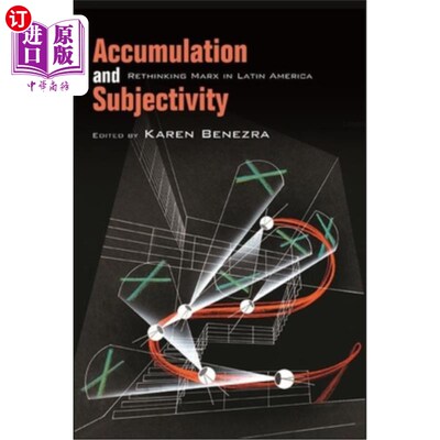 海外直订Accumulation and Subjectivity: Rethinking Marx in Latin America 积累与主体性：对拉丁美洲马克思的再思考
