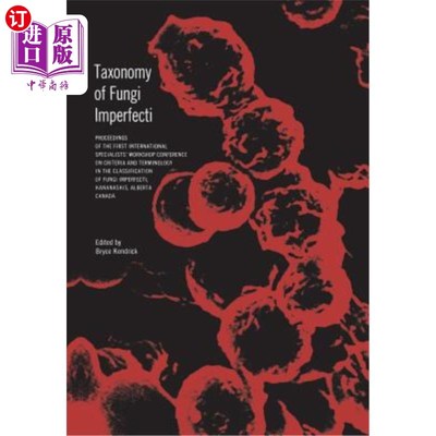 海外直订Taxonomy of Fungi Imperfecti: Proceedings of the First International Specialists 真菌不完全性分类：第一届分