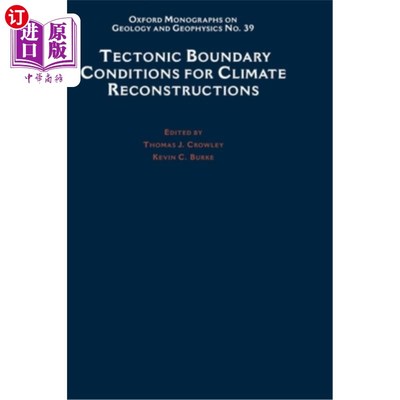 海外直订Tectonic Boundary Conditions for Climate Reconstructions 气候重建的构造边界条件