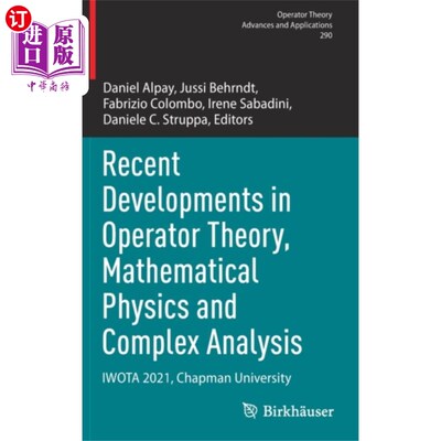 海外直订Recent Developments in Operator Theory, Mathemat... 算子理论、数学物理和复分析的最新进展