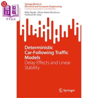 海外直订Deterministic Car-Following Traffic Models: Delay Effects and Linear Stability 确定性车辆跟随交通模型：延迟