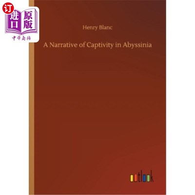 海外直订A Narrative of Captivity in Abyssinia 阿比西尼亚的囚禁叙事