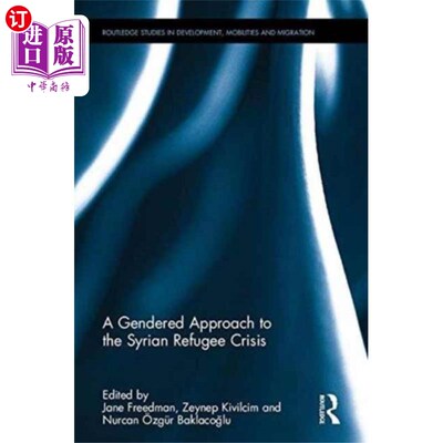 海外直订Gendered Approach to the Syrian Refugee Crisis 从性别角度看待叙利亚难民危机
