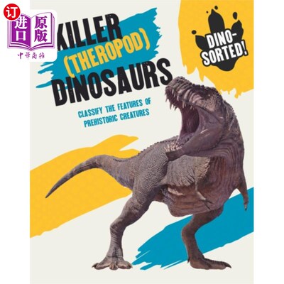 海外直订Dino-sorted!: Killer (Theropod) Dinosaurs Dino-sorted !:兽脚亚目杀手恐龙