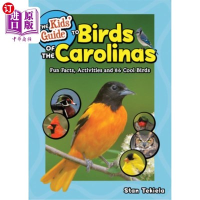 海外直订The Kids' Guide to Birds of the Carolinas: Fun Facts, Activities and 86 Cool Bir 卡罗来纳的鸟类儿童指南:有