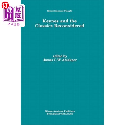 海外直订Keynes and the Classics Reconsidered 凯恩斯与经典著作的再思考