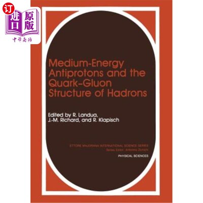 海外直订Medium-Energy Antiprotons and the Quark--Gluon Structure of Hadrons 中能反质子与强子的夸克胶子结构