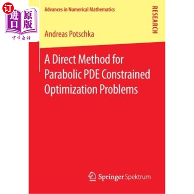海外直订A Direct Method for Parabolic Pde Constrained Optimization Problems 抛物型偏微分方程约束优化问题的直接解法