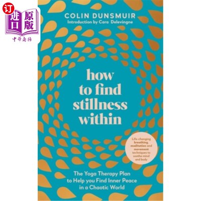 海外直订How to Find Stillness Within: The Yoga Therapy Plan to Help You Find Inner Peace 如何找到内心的平静:瑜伽治