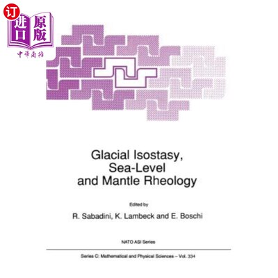 海外直订Glacial Isostasy, Sea-Level and Mantle Rheology 冰川地壳均衡、海平面和地幔流变性