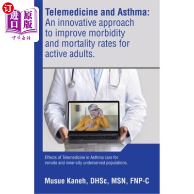 海外直订医药图书Telemedicine and Asthma: An innovative approach to improve morbidity and mortali 远程医疗和哮喘：一