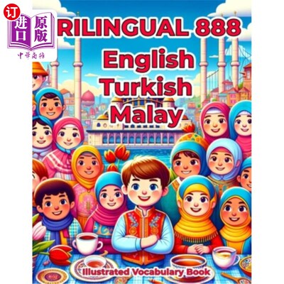 海外直订Trilingual 888 English Turkish Malay Illustrated Vocabulary Book: Colorful Editi 三语888英语土耳其马来语插