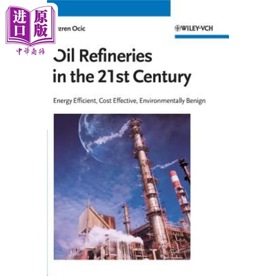 现货 21世纪的石油提炼厂 Oil Refineries in the 21st Cen Ozren Ocic 英文原版 中商原版