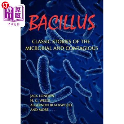 海外直订Bacillus: Classic Stories of the Microbial and Contagious 芽孢杆菌：微生物和传染病的经典故事