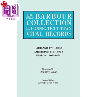 海外直订Barbour Collection of Connecticut Town Vital Records. Volume 18: Hartland 1761-1 巴伯收集康涅狄格镇生命记录