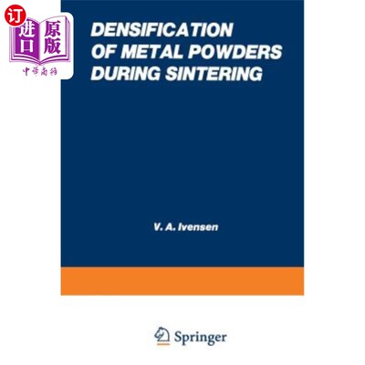 海外直订Densification of Metal Powders During Sintering 烧结过程中金属粉末的致密化