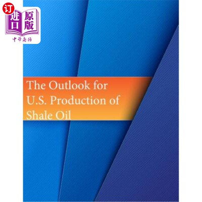 海外直订The Outlook for U.S. Production of Shale Oil 美国页岩油产量展望
