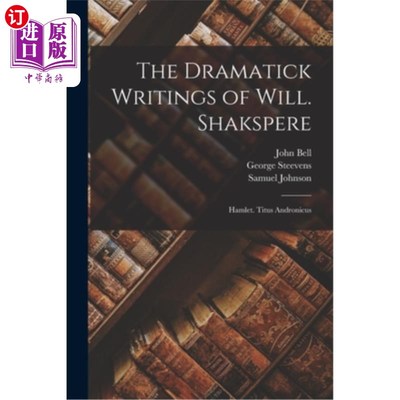海外直订The Dramatick Writings of Will. Shakspere: Hamlet. Titus Andronicus 威尔的戏剧作品。哈姆雷特深邃,耐人寻味。