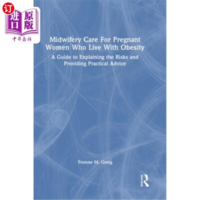 海外直订医药图书Midwifery Care For Pregnant Women Who Live With Obesity: A Guide to Explaining t Midwif