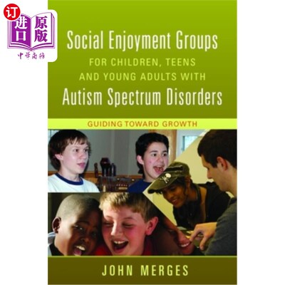 海外直订医药图书Social Enjoyment Groups for Children, Teens and Young Adults with Autism Spectru 患有自闭症谱系障碍