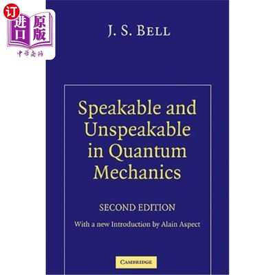 海外直订Speakable and Unspeakable in Quantum Mechanics: Collected Papers on Quantum Phil 量子力学中的可言与不可言：
