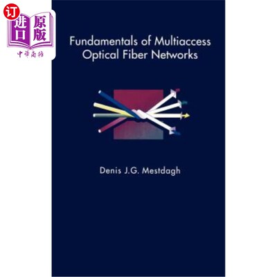 海外直订Fundamentals of Multiaccess Optical Fiber Networks 多址光纤的基本原理
