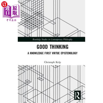 海外直订Good Thinking: A Knowledge First Virtue Epistemology 好的思考:知识优先的美德认识论