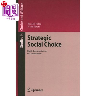 海外直订Strategic Social Choice: Stable Representations of Constitutions 战略社会选择:宪法的稳定表征