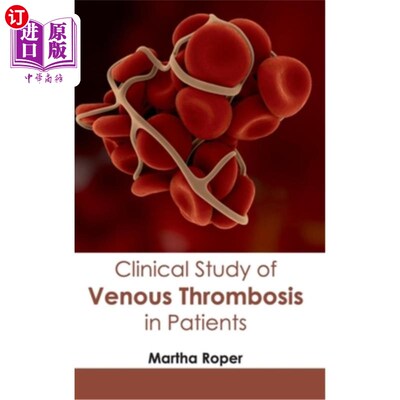 海外直订医药图书Clinical Study of Venous Thrombosis in Patients 静脉血栓形成的临床研究