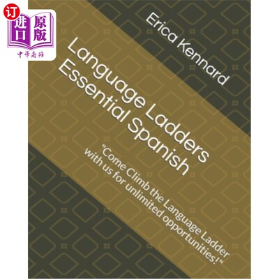 海外直订Language Ladders Essential Spanish: Come Climb the Language Ladder with us for u 语言阶梯基本西班牙语：与我