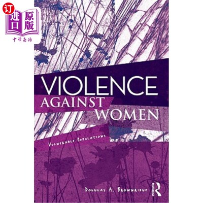 海外直订Violence Against Women: Vulnerable Populations 暴力侵害妇女：弱势群体