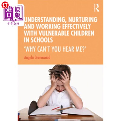海外直订Understanding, Nurturing and Working Effectively with Vulnerable Children in Sch 理解、培养和有效地帮助学校中的