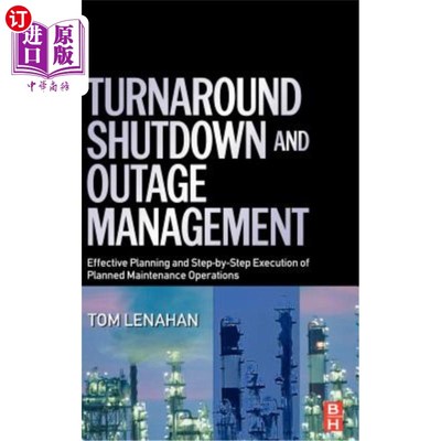 海外直订Turnaround, Shutdown and Outage Management: Effective Planning and Step-By-Step  周转，关机和停电管理：计划