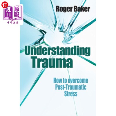 海外直订医药图书Understanding Trauma: How to Overcome Post-Traumatic Stress 理解创伤：如何克服创伤后压力