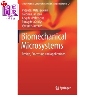 海外直订Biomechanical Microsystems: Design, Processing and Applications 生物力学微系统:设计、加工与应用