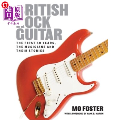 海外直订British Rock Guitar: The First 50 Years, the Musicians and Their Stories 英国摇滚吉他:前50年，音乐家和他们