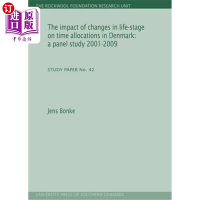 海外直订The Impact of Changes in Life-Stage on Time Allocations in Denmark: A Panel Stud 丹麦人生命阶段变化对时间分