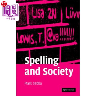 海外直订Spelling and Society: The Culture and Politics of Orthography Around the World 拼写和社会