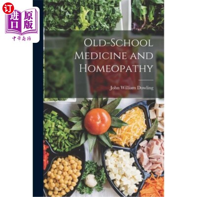 海外直订医药图书Old-School Medicine and Homeopathy 老式医学和顺势疗法
