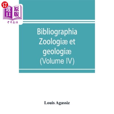 海外直订Bibliographia zoologi? et geologi?. A general catalogue of all books, tracts, an 动物园书目？地质学家？所有