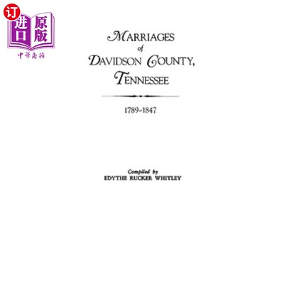 海外直订Marriages of Davidson County, Tennessee, 1789-1847 戴维森县的婚姻，田纳西州，1789-1847年