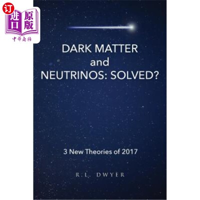 海外直订Dark Matter and Neutrinos: Solved? 暗物质和中微子：解决了？