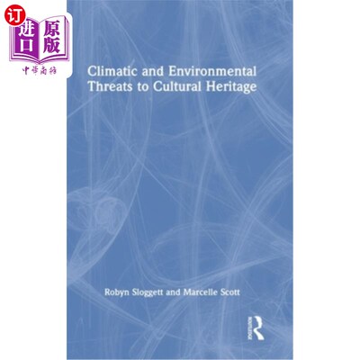 海外直订Climatic and Environmental Threats to Cultural Heritage 气候和环境对文化遗产的威胁